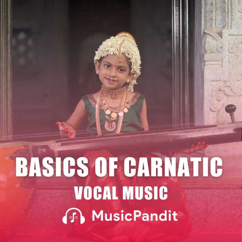 Learn the Basics of Carnatic Music